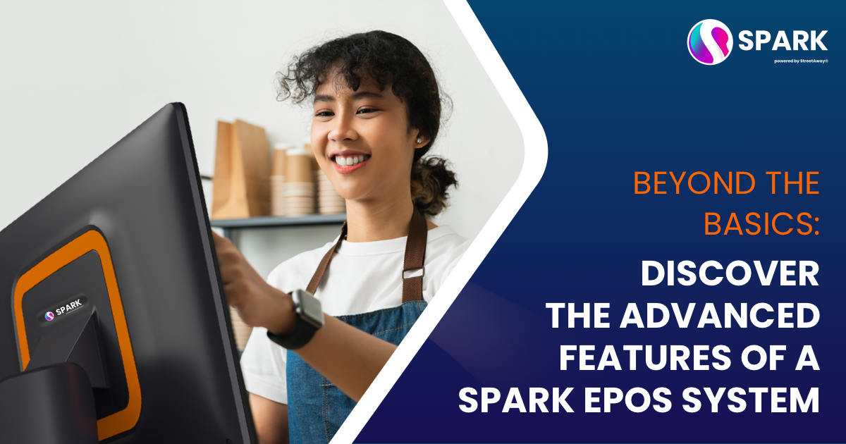 Beyond the Basics: Discover the Advanced Features of a SPARK EPoS System